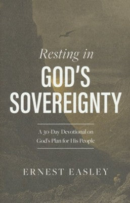 Resting in God's Sovereignty: 30 Day Devotional on God's Plan for His ...