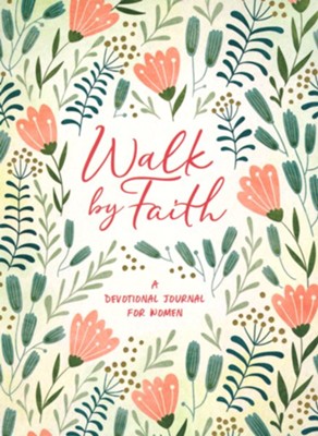 Walk by Faith: A Devotional Journal for Women - Flexible Casebound ...