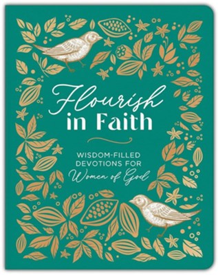Flourish in Faith: Wisdom Filled Devotions for Women of God — Christian ...