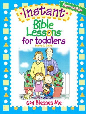 Instant Bible Lessons for Toddlers: God Blesses Me Ages 1-3 — Christian ...