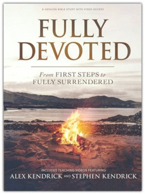 Fully Devoted: From First Steps to Fully Surrendered Bible Study Book ...