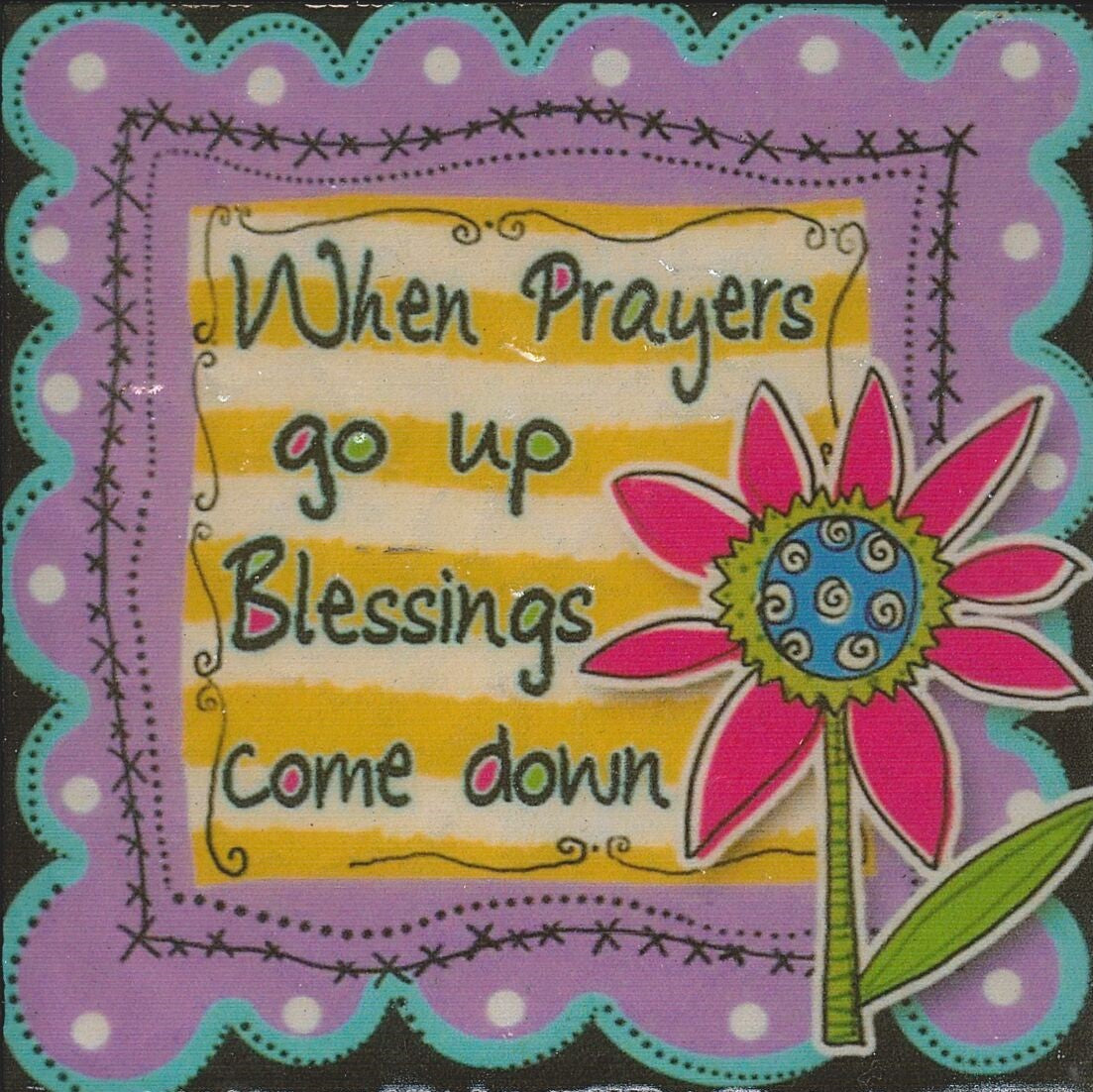 When Prayers go up Blessings Come Down. Ceramic Message Tile. Approx ...