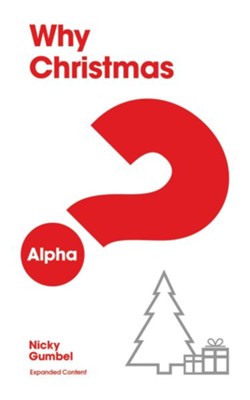 Why Christmas? Expanded Edition - Alpha Series — Christian Superstore New Zealand