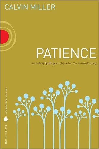 Fruit of The Spirit: Patience: Cultivating Spirit-Given Character (Fru ...