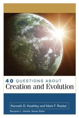 40 Questions About Creation and Evolution (40 Questions & Answers Seri ...
