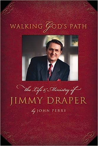 Walking God's Path: The Life and Ministry of Jimmy Draper — Christian ...