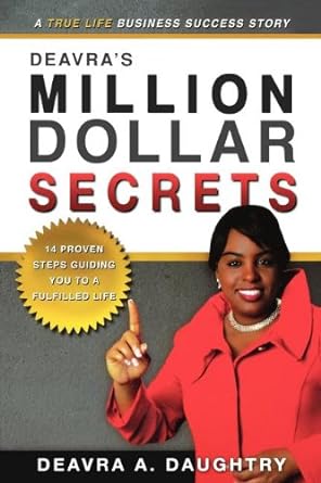 Deavra's Million Dollar Secrets: 14 Proven Steps Guiding You to a Fulf ...