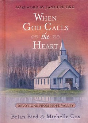When God Calls the Heart: 40 Devotions from Hope Valley Hardcover — Christian Superstore New Zealand