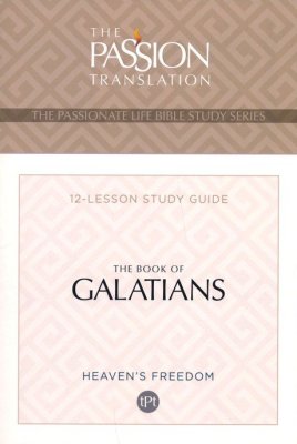 Passion Translation Book of Galatians: 12-Lesson Study Guide ...
