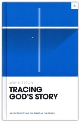 Tracing God's Story: An Introduction to Biblical Theology — Christian ...