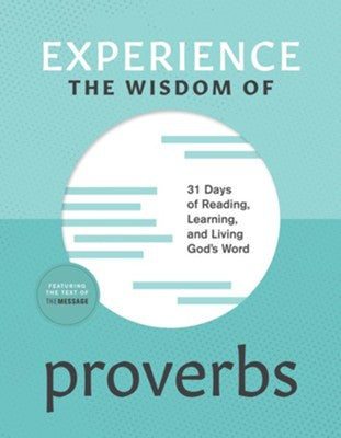 Experience the Wisdom of Proverbs: 31 Days of Reading, Learning and Li ...