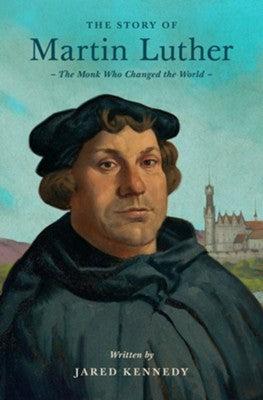Story of Martin Luther: The Monk Who Changed the World. Ages 8-13 ...