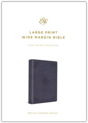 ESV Large Print Wide Margin Bible slate blue ornament design trutone 1 ...