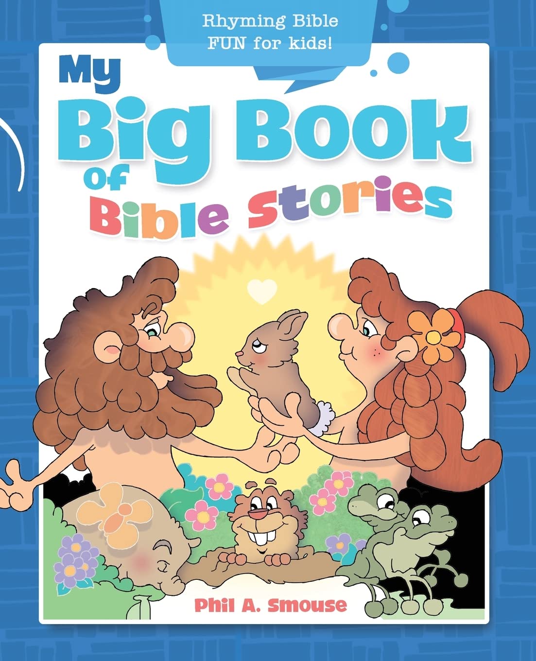 My Big Book of Bible Stories: Rhyming Bible Fun for Kids. Ages 6-10 ...