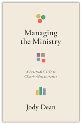 Managing the Ministry: A Practical Guide to Church Administration ...