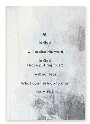 In God I Will Praise His Word - Psalm 56:4 Journal — Christian ...