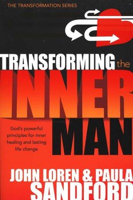 Transforming the Inner Man - God's Powerful Principles for Inner Heali ...