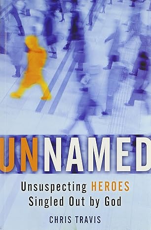 Unnamed: Unsuspecting Heroes Singled Out by God — Christian Superstore ...