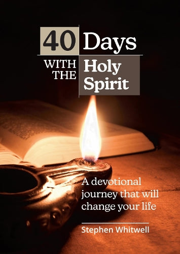 40 Days With the Holy Spirit: A Devotional Journey That Will Change Yo ...