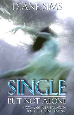 Single But Not Alone: A Woman in Preparation for Divine Destiny — Christian Superstore New Zealand