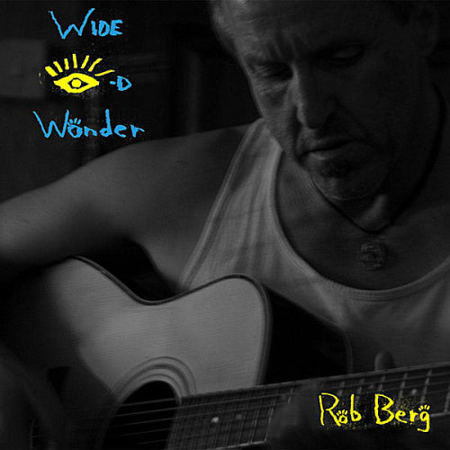 Wide Eyed Wonder CD - Rob Berg — Christian Superstore New Zealand