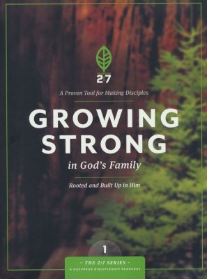 Growing Strong in God's Family: A Course in Personal Discipleship to S ...