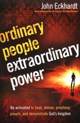 Ordinary People, Extraordinary Power: Be Activated to heal, deliver, p ...
