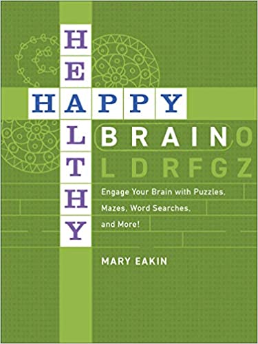 Happy, Healthy Brain: Engage Your Brain with Puzzles, Mazes, Word Sear ...