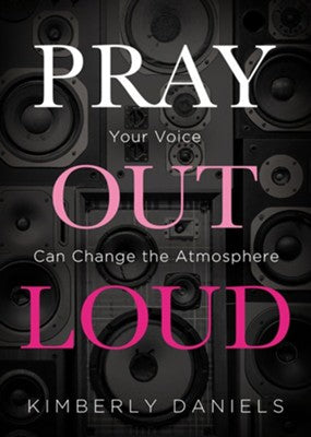 Pray Out Loud: Your Voice can Change the Atmosphere — Christian ...