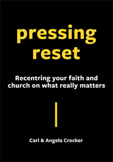 Pressing Reset: Recentring Your Faith and Church on what really matter ...