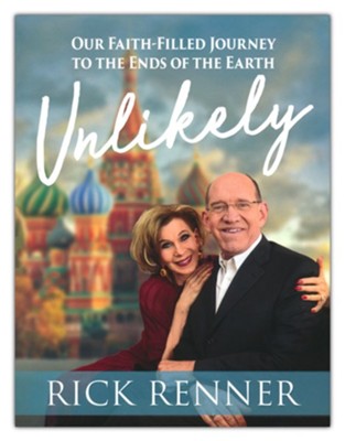 Unlikely: Our Faith-Filled Journey to the Ends of the Earth — Christian ...